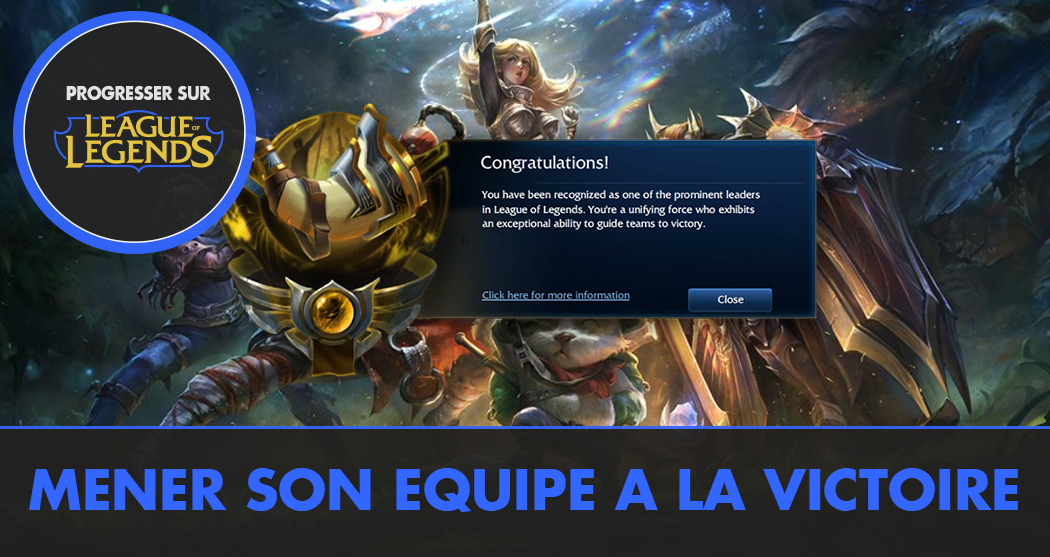 Mener son équipe vers la victoire - League Of Legends